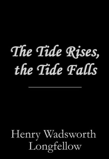 The Tide Rises, the Tide Falls by Henry Wadsworth Longfellow | eBook ...