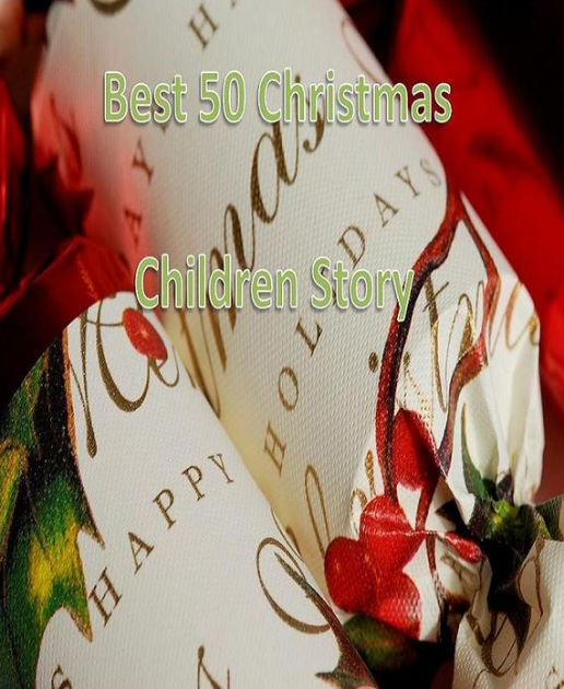 eBook on Best 50 Christmas Childrens Stories - The collection of ...