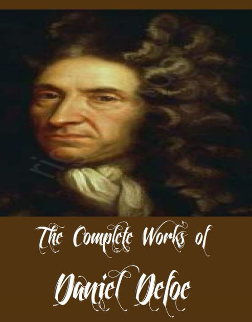 The Complete Works of Daniel Defoe by Daniel Defoe | NOOK Book (eBook ...