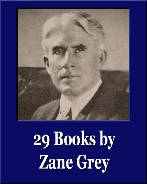 Valley of Wild Horses and 28 Other Books by Zane Grey (Illustrated ...
