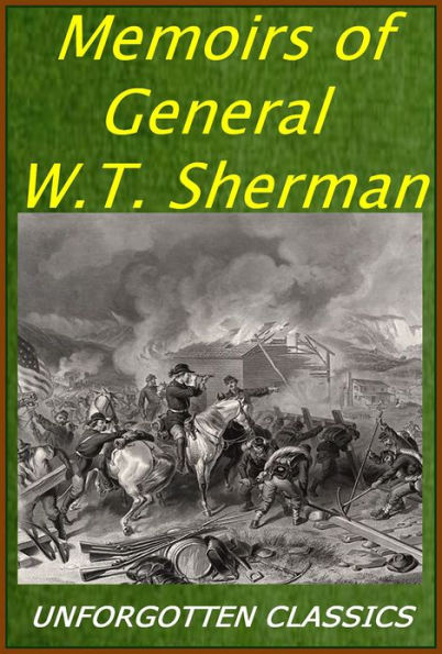 Memoirs of General William Tecumseh Sherman - Complete & Illustrated Edition by William Tecumseh ...