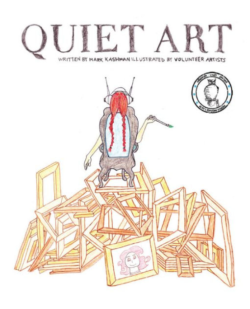 Quiet Art by Mark Kashman, Mark Pontius | eBook | Barnes & Noble®
