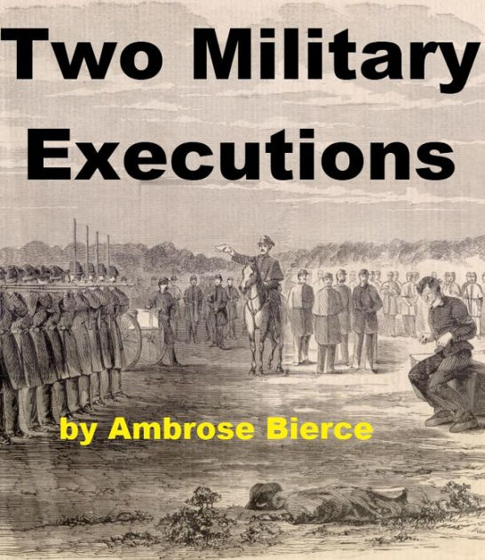 Two Military Executions by Ambrose Bierce | eBook | Barnes & Noble®