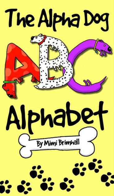 The Alpha Dog ABC Alphabet by Mimi Brimhall | eBook | Barnes & Noble®