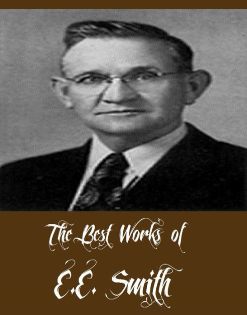 The Best Works of E.E. Smith (8 Best Science Fictions of E.E. Smith ...