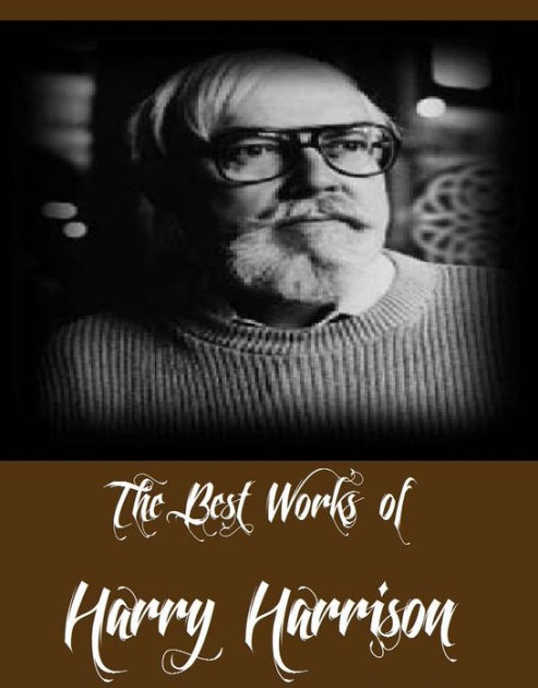 The Best Works of Harry Harrison (11 Best Science Fictions of Harry ...