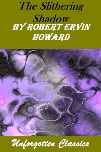 The Slithering Shadow by Robert E. Howard, Paperback | Barnes & Noble®