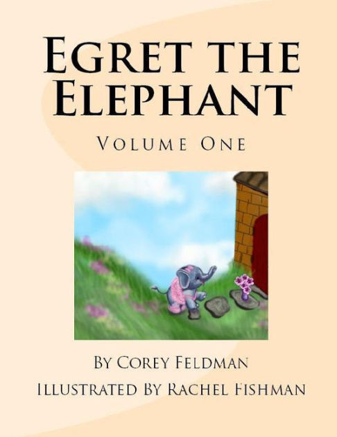 Egret the Elephant by Corey Feldman, Rachel Fishman | eBook | Barnes ...