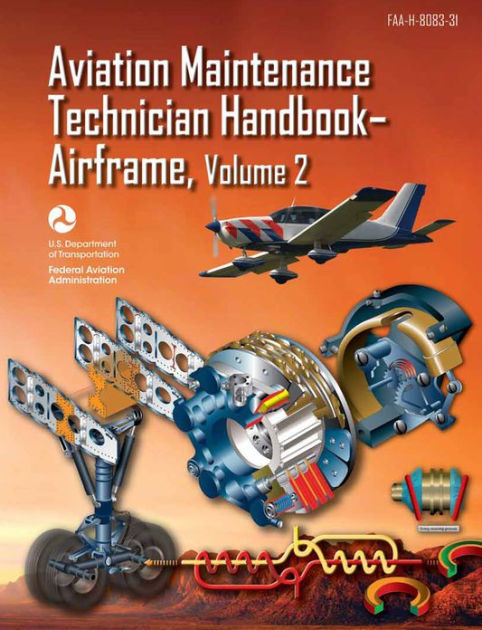 Aviation Maintenance Technician Handbook-Airframe, Volume 2 by FAA ...