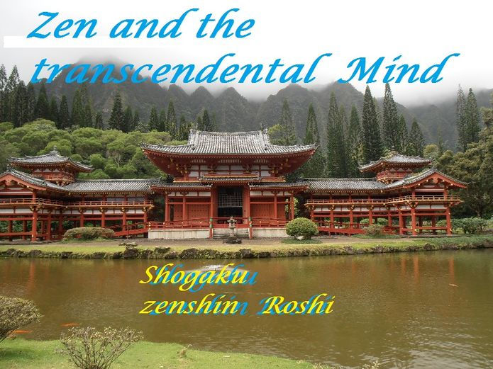 Zen Buddhism and the Transcendental MInd by Shogaku Zenshin Roshi ...