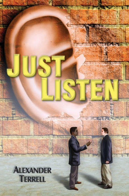 Just Listen by Alexander Terrell, Paperback | Barnes & Noble®