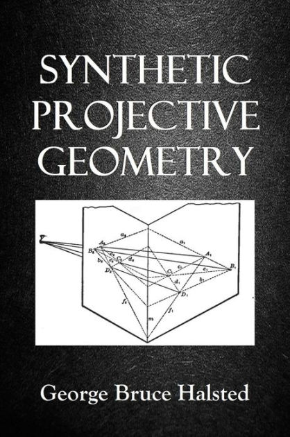 SYNTHETIC PROJECTIVE GEOMETRY by George Bruce Halsted | eBook | Barnes ...
