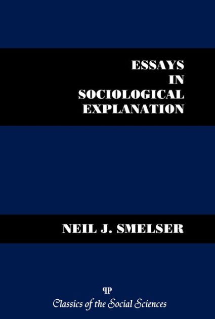 Essays in Sociological Explanation by Neil J. Smelser | eBook | Barnes ...
