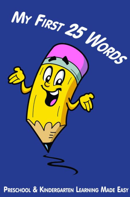 My First 25 Words: Preschool and Kindergarten Words by Preschool And ...