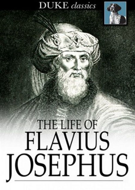The Life of Flavius Josephus: An Autobiography Classic By Flavius ...