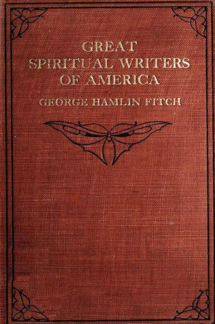 Great Spiritual Writers of America by George Hamlin Fitch | eBook ...