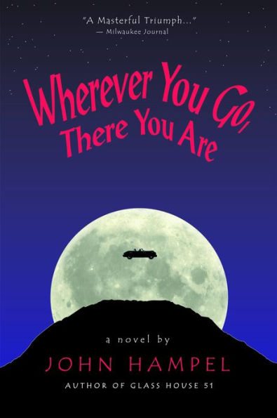 Wherever You Go, There You Are by John Hampel | eBook | Barnes & Noble®