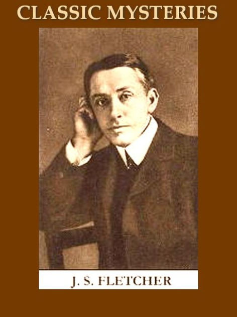 Two J. S. FLETCHER Mysteries, Volume 3 by J. S. Fletcher | eBook ...