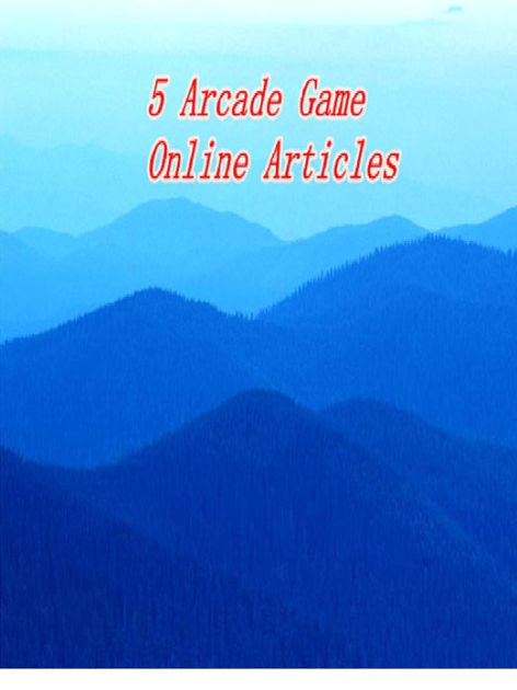 5 Arcade Game Online Articles by Alan Smith | eBook | Barnes & Noble®