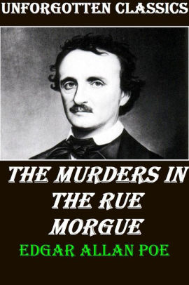 The Murders in the Rue Morgue by Edgar Allan Poe by Edgar Allan Poe ...
