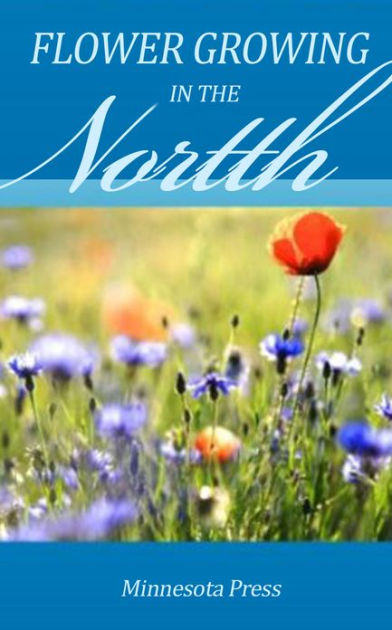 Flower Growing in The North by George Luxton | eBook | Barnes & Noble®