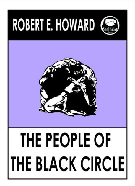 Robert E. Howard's The People of the Black Circle by Robert E. Howard ...