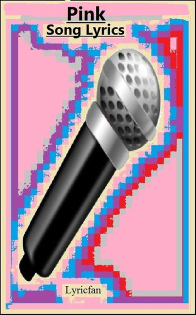 Pink Song Lyrics by Lyricfan | eBook | Barnes & Noble®