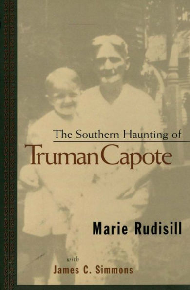 The Southern Haunting of Truman Capote by marie Rudisill, James C ...