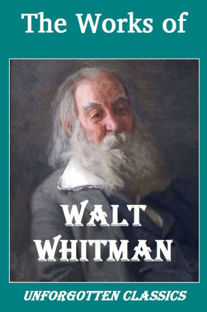 The Works of Walt Whitman Illustrated Edition by Walt Whitman | eBook ...