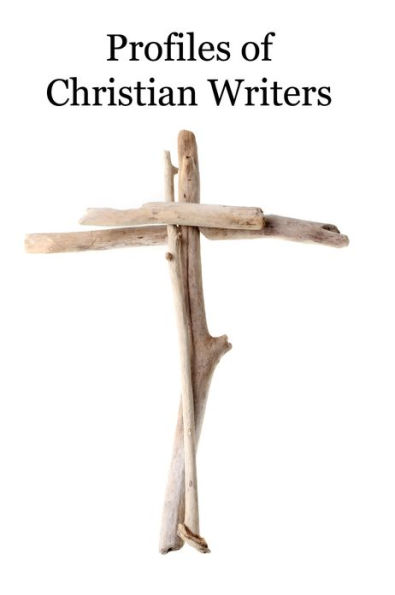 Profiles of Christian Writers by Golgotha Press | eBook | Barnes & Noble®