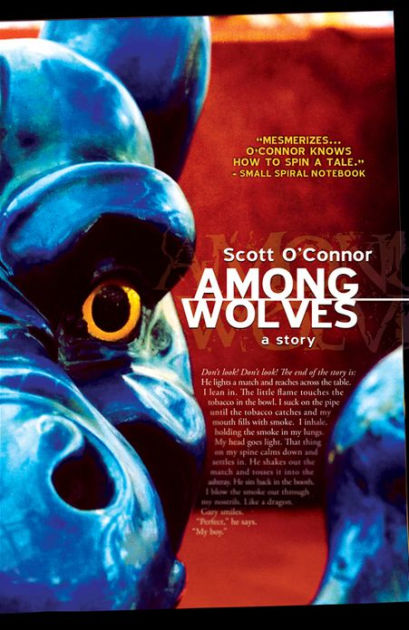 Among Wolves by Scott O'Connor, Paperback | Barnes & Noble®