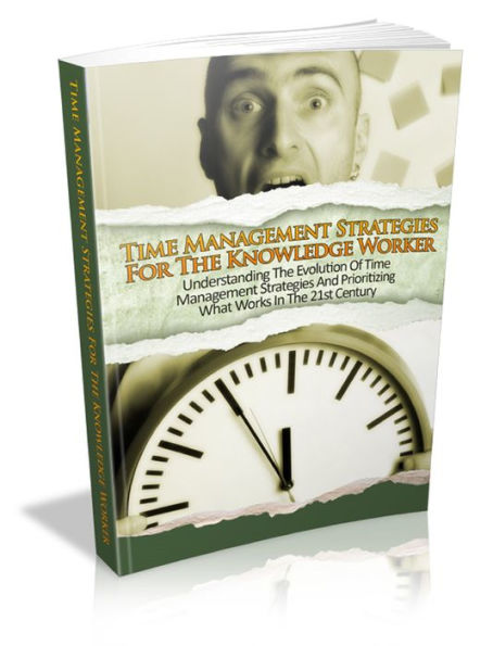 Time Management Strategies For The Knowledge Worker by Robbert Smith ...