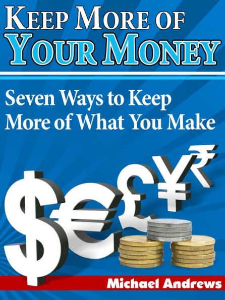 Keep More of Your Money by Michael Andrews | eBook | Barnes & Noble®