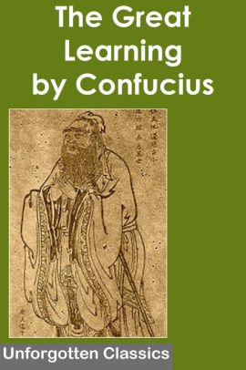 The Great Learning by Confucius | NOOK Book (eBook) | Barnes & Noble®