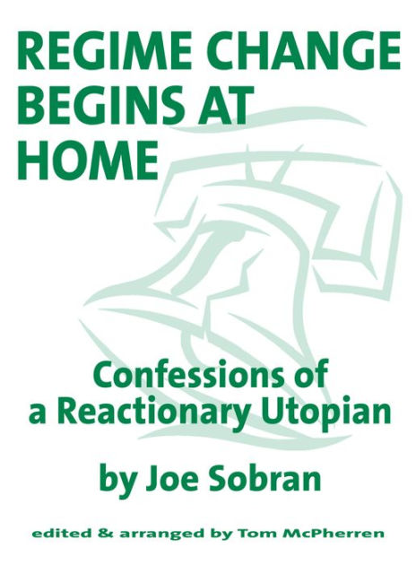 Regime Change Begins at Home by Joseph Sobran | eBook | Barnes & Noble®