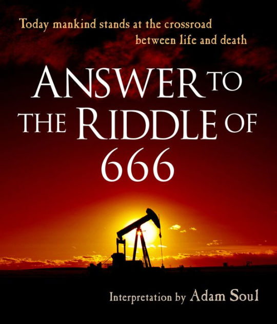 Answer to the Riddle of 666 by Adam Soul | eBook | Barnes & Noble®