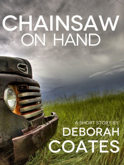 Chainsaw On Hand by Deborah Coates | eBook | Barnes & Noble®