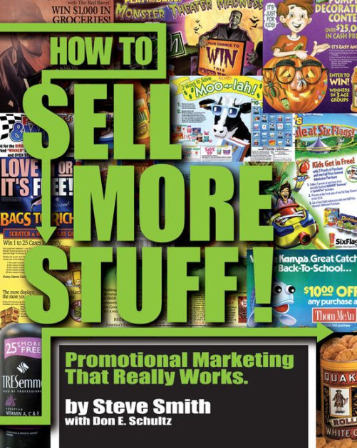 How to Sell More Stuff - Promotional Marketing That Really Works by ...