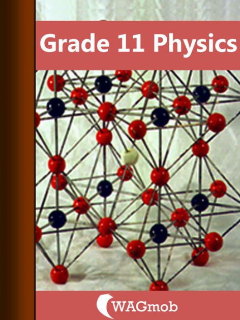 Grade 11 Physics by WAGmob | eBook | Barnes & Noble®