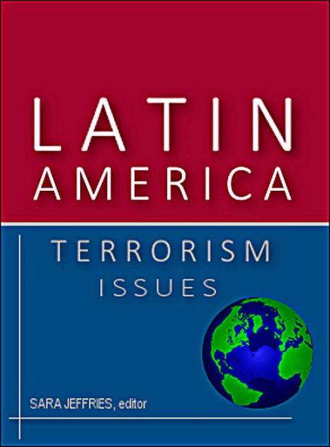 Latin America: Terrorism Issues by S.J. Jeffries | eBook | Barnes & Noble®