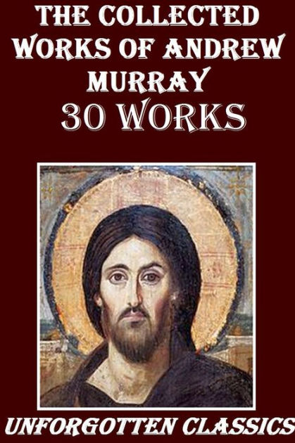 30 Works of Andrew Murray by Andrew Murray | eBook | Barnes & Noble®