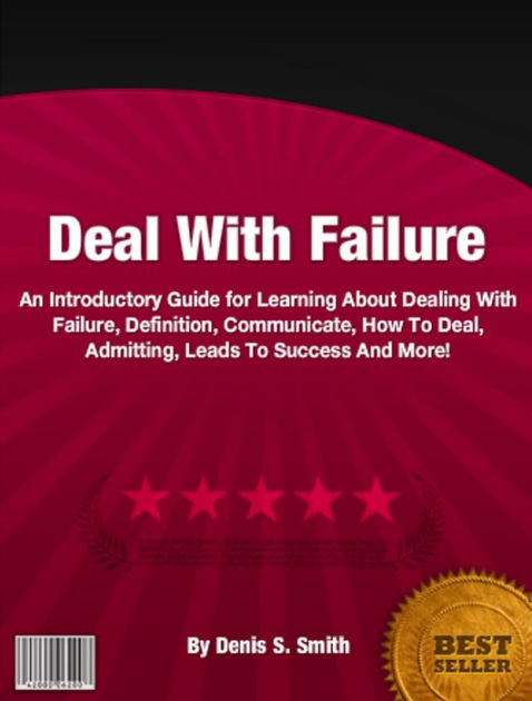 Dealing With Failure: An Introductory Guide for Learning About Failure ...