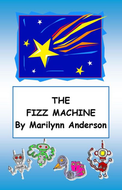 THE FIZZ MACHINE ~~ Science Fiction ~~ Easy Chapter Books for Older ...