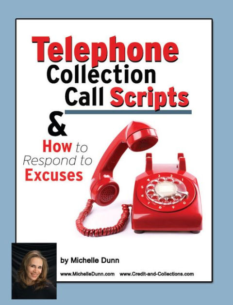 Telephone Collection Call Scripts & how to respond to Excuses by ...