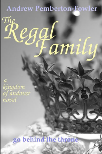 The Regal Family: A Kindom of Andover Novel by Andrew Pemberton-Fowler ...