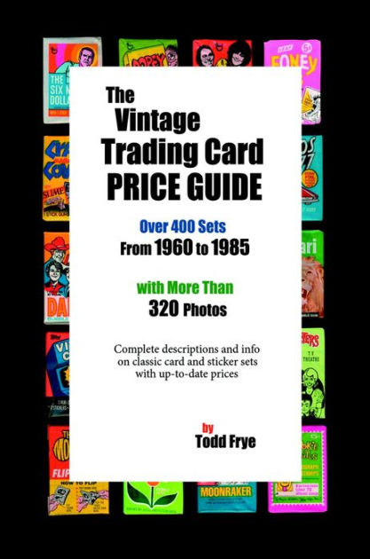 The Vintage Trading Card Price Guide by Todd Frye | eBook | Barnes & Noble®