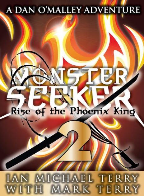 Monster Seeker 2: Rise of the Phoenix King by Ian Terry, Mark Terry ...