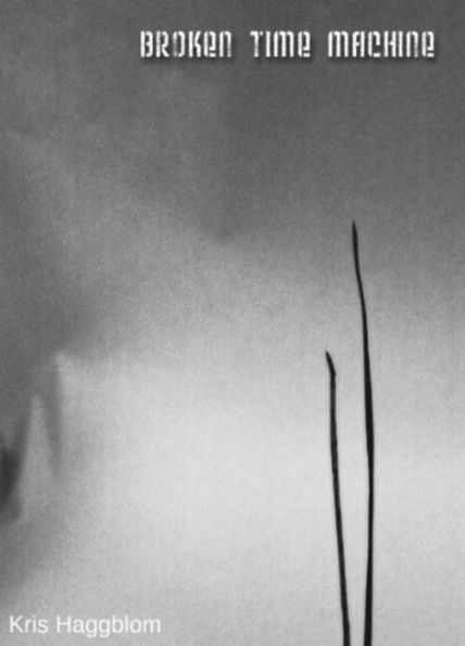 Broken Time Machine by Kris Haggblom | eBook | Barnes & Noble®