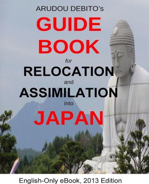 Arudou Debito's Guidebook for Relocation and Assimilation into Japan by ...