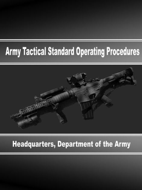 Army Tactical Standard Operating Procedures by Department of Defense ...